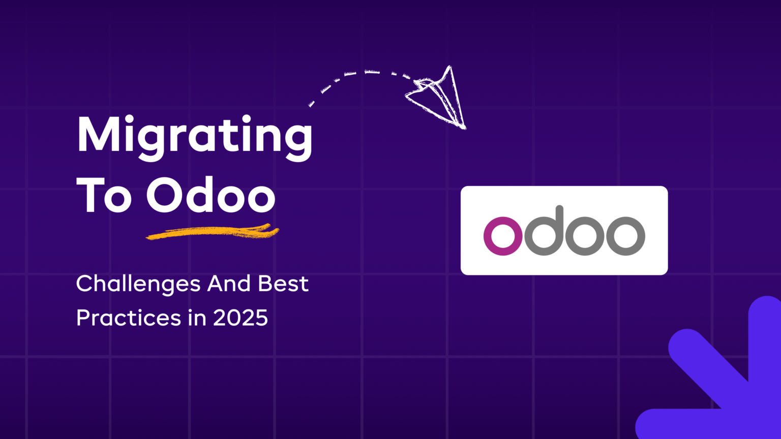 Migrating To Odoo in 2025: Key Challenges & Best Practices